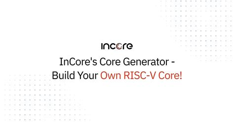 Risc V Core Hub Generator Incore