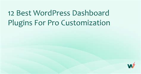 12 Best Wordpress Dashboard Plugins For Pro Customization Instawp