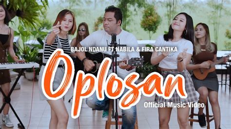 Bajol Ndanu Ft Fira Cantika Nabila Oplosan Official Music Video YouTube