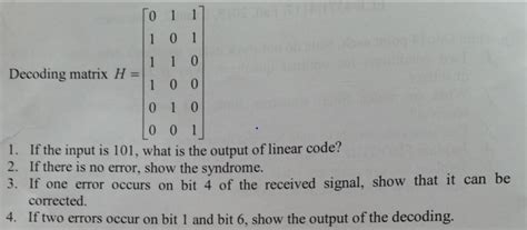 Solved Decoding Matrix H If The Input Is What Is Chegg