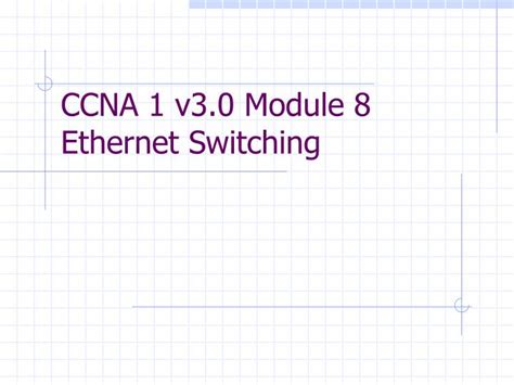 ppt ccna 1 v3 0 module 8 ethernet switching powerpoint presentation free download id 3731018