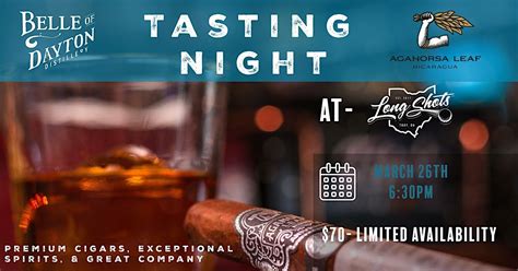 Belle Of Dayton And Aganorsa Cigar Tasting Night Long Shots Long