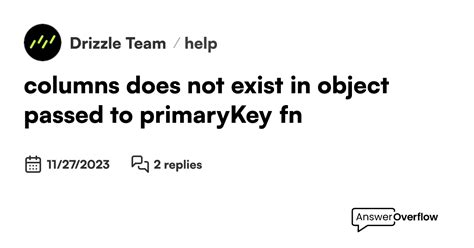 Columns Does Not Exist In Object Passed To Primarykey Fn Drizzle Team