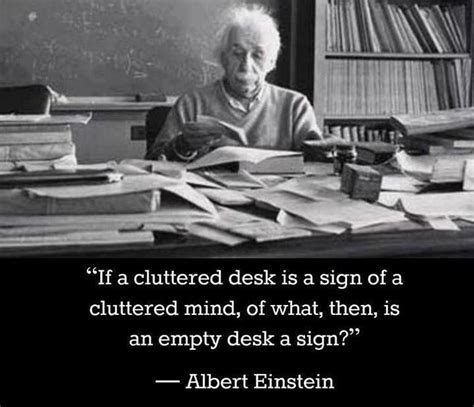 If A Cluttered Desk Signs A Cluttered Mind Of What Then Is An Empty