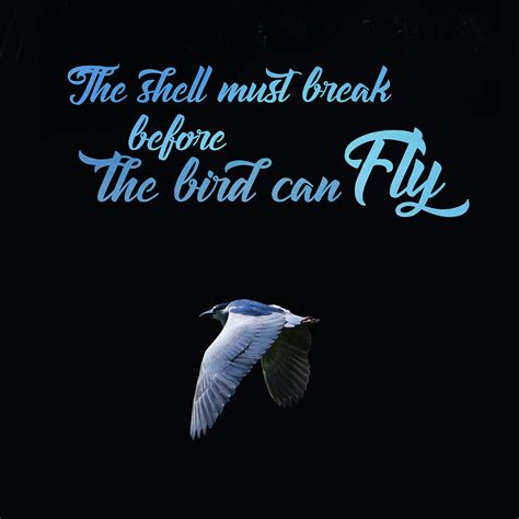 The Shell Must Break Before The Bird Can Fly Mixed Media By Gina Dsgn