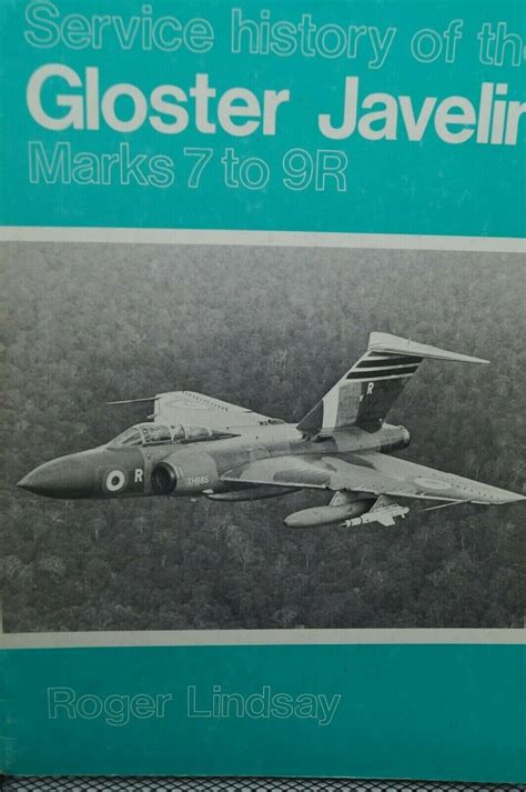 Ww2 British Raf Service History Of Gloster Javelin Marks 7 To 9r Reference Book