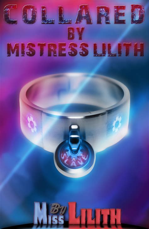 Collared By Mistress Lilith Miss Lilith The Unleashed