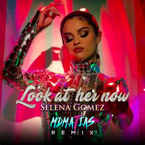 Stream Selena Gomez Look At Her Now Mdmatias Remix By Mdmatias