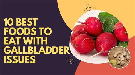 10 Best Foods To Eat With Gallbladder Issues In 2024 Good Foods To