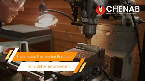 Sustainable Engineering Practices For A Better Environment Chenab