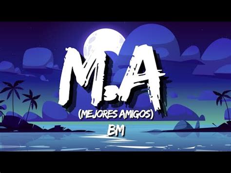 M A Mejores Amigos Bm Letra Lyrics Youtube