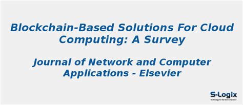 Blockchain Based Solutions For Cloud Computing S Logix