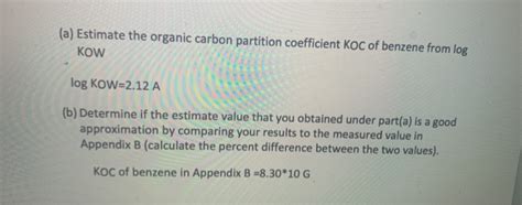 Solved A Estimate The Organic Carbon Partition Coefficient