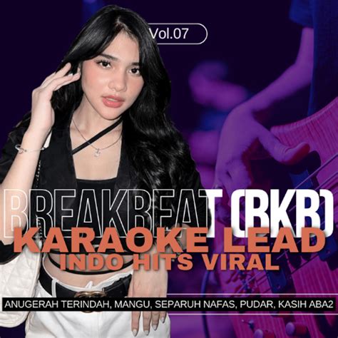 Stream Breakbeat Bkb Karaoke Lead Setlist Indo Hits Viral Download