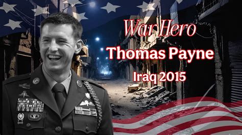 War Hero Sergeant First Class Thomas P Payne Iraq 2015 Youtube