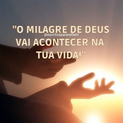 O Milagre De Deus Vai Acontecer Na Tua Vida Frases