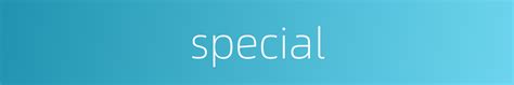 Special的近义词special的反义词special的同义词 相似词查询