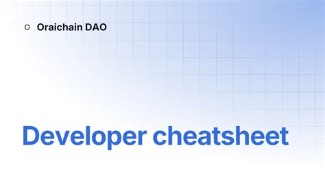Developer Cheatsheet Oraichain Dao