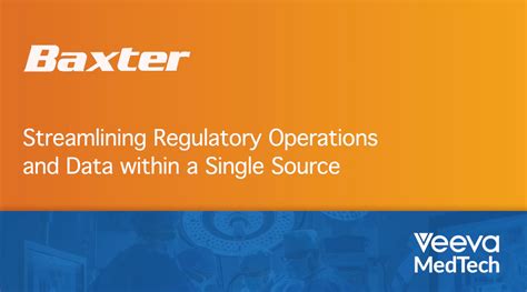 Streamlining Regulatory Operations And Data Within A Single Source At Baxter Veeva MedTech