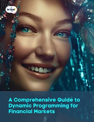 A Comprehensive Guide To Dynamic Programming For Financial Markets By
