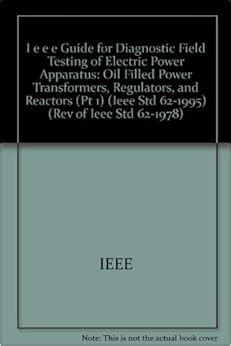 I E E E Guide For Diagnostic Field Testing Of Electric Power Apparatus Oil Filled Power