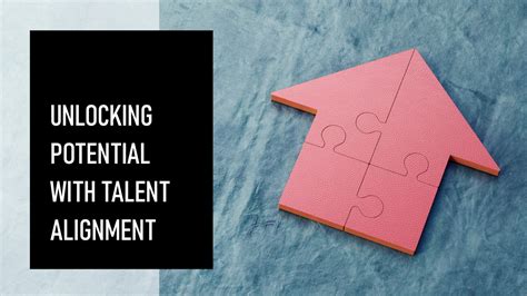 Unlocking Potential Why Talent Alignment Is The Secret To Team Success