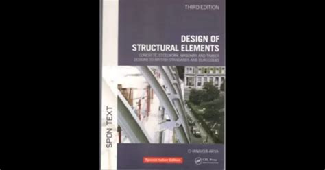 Design Of Structural Elements Concrete Steelwork Masonry And Timber Designs To British