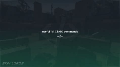 useful cs go 1v1 commands skinlords
