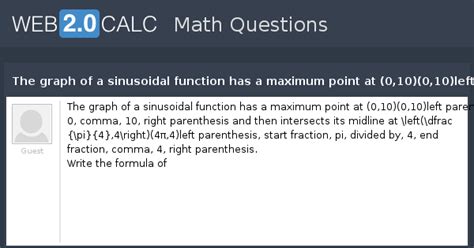 View Question The Graph Of A Sinusoidal Function Has A Maximum Point