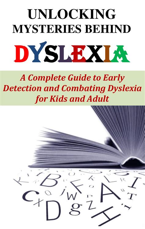 Unlocking Mysteries Behind Dyslexia A Complete Guide To Early
