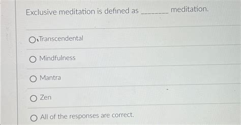 Exclusive Meditation Is Defined As Chegg