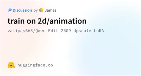 Vafipas663qwen Edit 2509 Upscale Lora · Train On 2danimation