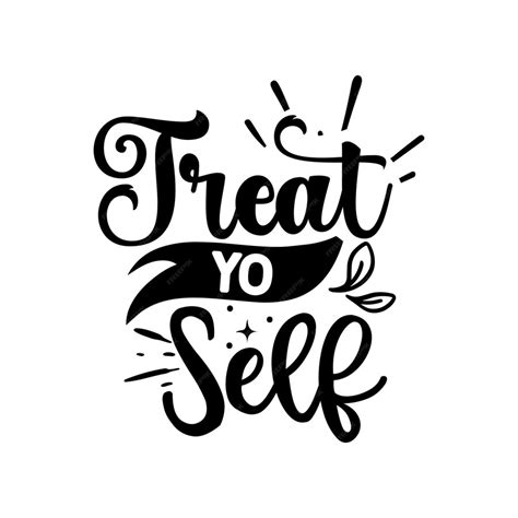 Premium Vector Treat Yo Self Svg Motivational Svg Design