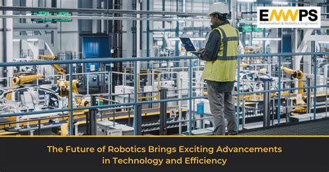 The Future Of Robotics Brings Exciting Advancements In Technology And Enwps