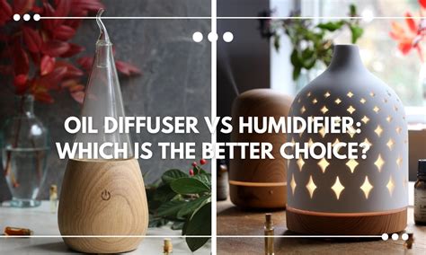 Oil Diffuser Vs Humidifier Which Is The Better Choice Balm Aromatherapy