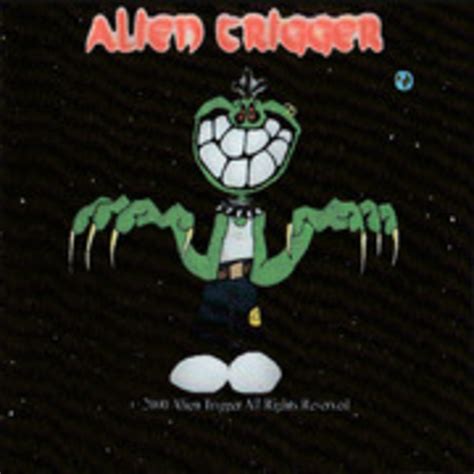 Alien Trigger 2000 Flac Not On Label Alien Trigger Free