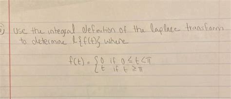 Solved Use The Integral Defintion Of The Laplace Transform Chegg