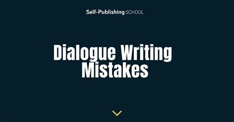 8 Dialogue Mistakes For Writers To Avoid