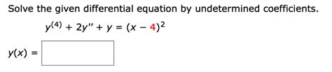 Solved Solve The Given Differential Equation By Undetermined Chegg