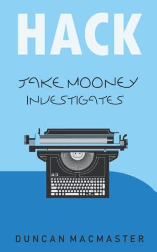 Hack Jake Mooney Investigates By Duncan Macmaster Goodreads