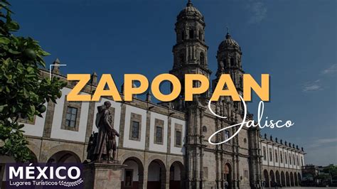 Zapopan Jalisco en 4K Centro Histórico y Basílica YouTube