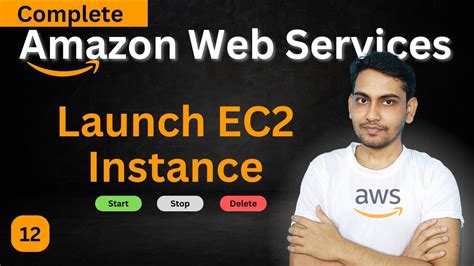 Launch Aws Ec2 Instance Start Stop Delete Ec2 Instance Youtube