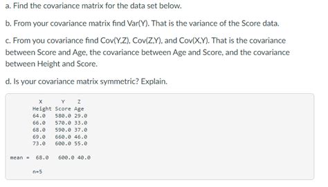 Solved A Find The Covariance Matrix For The Data Set Below