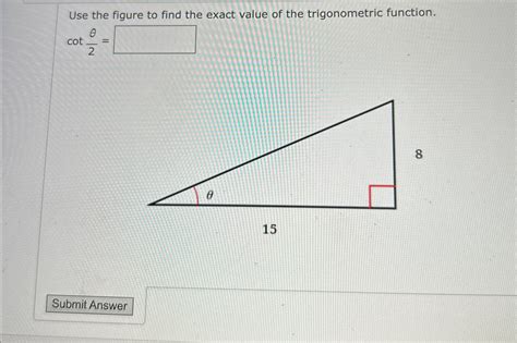 Solved Use The Figure To Find The Exact Value Of The Chegg