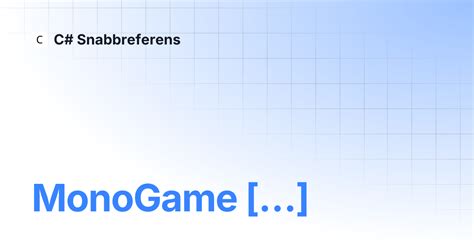 Monogame […] C Snabbreferens