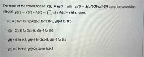 Solved The Result Of The Convolution Of Xtut With