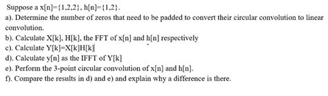Suppose A X[n] 1 2 2 H[n] 1 2 A Determine The Number Of Zeros That Need To Be Padded To