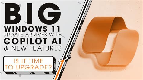 Big Windows 11 Update Arrives With Copilot AI New Features