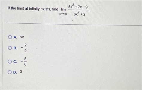 Solved If The Limit At Infinity Exists Find Chegg Com