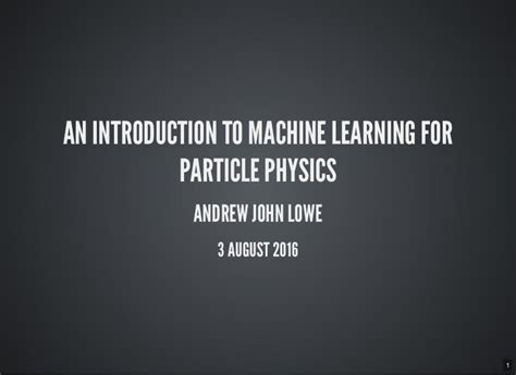 an introduction to machine learning for particle physics